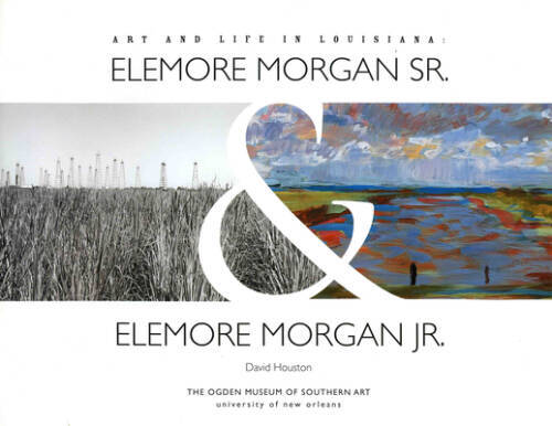 Art and Life in Louisiana: Elemore Morgan Sr Elemore Morgan Jr - GOOD ...