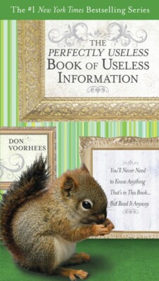 The Perfectly Useless Book Of Useless Information: You'll Never Need To ...