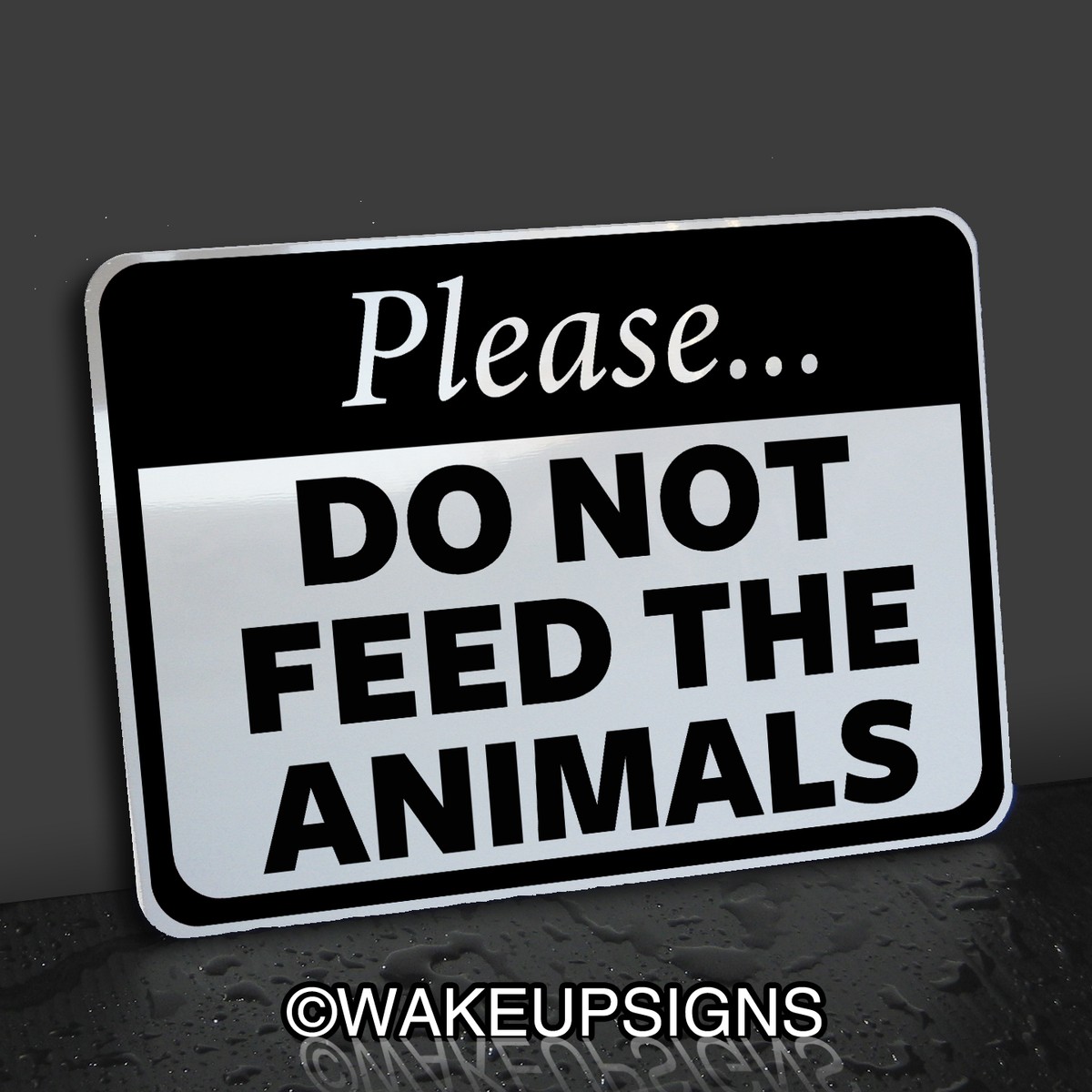 Dont Feed The Animals Sign