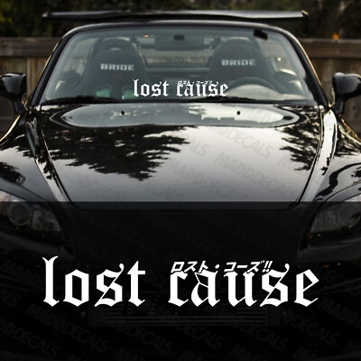 Lost Cause Decal Sticker Banner Windshield Car Window JDM Sad Boyz ...