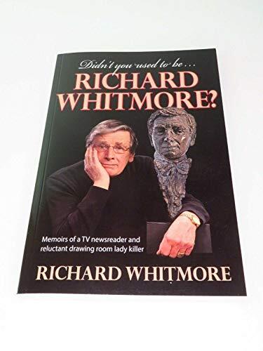 Didn't You Used to Be Richard Whitmore by Richard Whitmore Book The ...