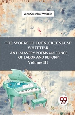 Anti-Slavery Poems And Songs Of Labor And Reform Vol.3 (Paperback or ...