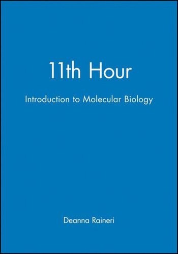 11th Hour: Introduction to Molecular Biology by Deanna Raineri ...
