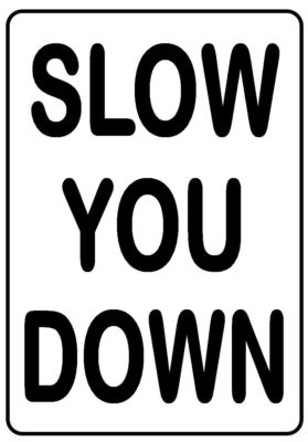 SLOW YOU DOWN ~ SIGN NOTICE road lane speed limit safety norfolk ...