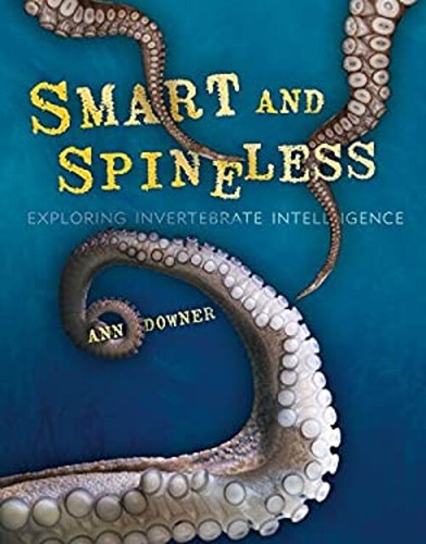 Smart and Spineless : Exploring Invertebrate Intelligence Ann Dow 9781467737395| eBay