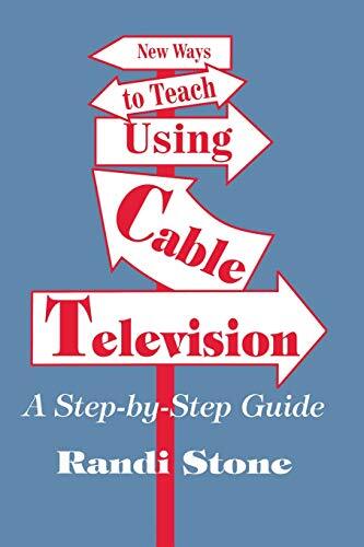 New Ways to Teach Using Cable Television: A Step-By-Step Guide ...
