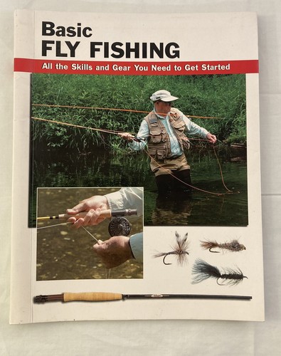 Basic Fly Fishing: All the Skills and Gear You Need to Get Started | eBay