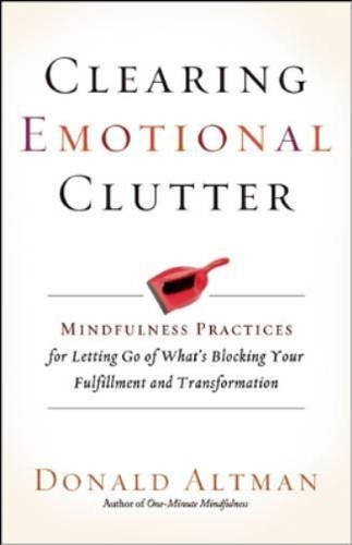 Donald Altman Clearing Emotional Clutter (Poche) | eBay