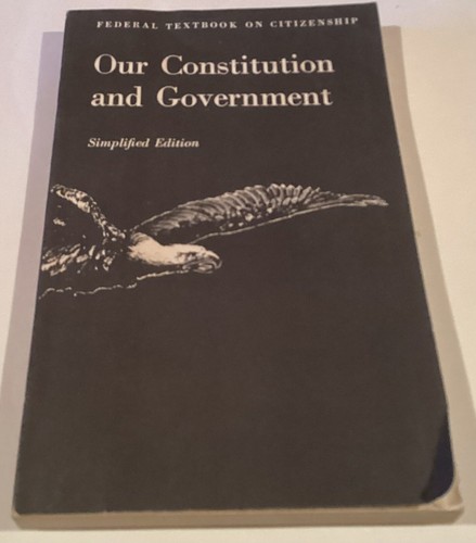 Federal Textbook on Citizenship Our Constitution & Government ...