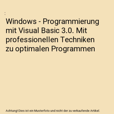 Windows - Programmierung mit Visual Basic 3.0. Mit professionellen Techniken zu | eBay