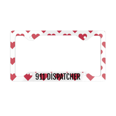 911 Dispatcher License Plate Frame Love Saving Lives License Plate ...