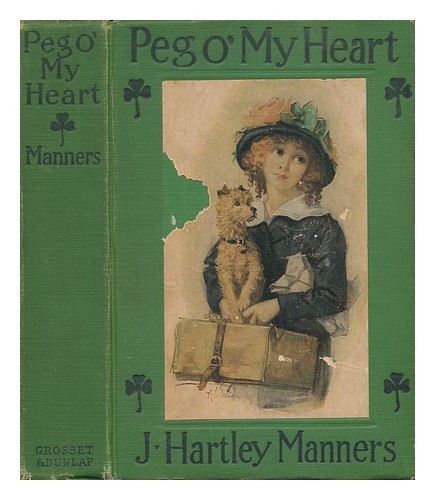 MANNERS, J. HARTLEY Peg O' My Heart - a Comedy of Youth 1913 First ...