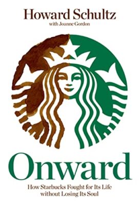 Onward: How Starbucks Fought for It..., Schultz, Howard 9781605292885| eBay
