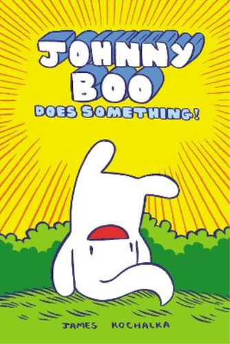 James Kochalka Johnny Boo Does Something! (Johnny Book Book 5) (Relié ...