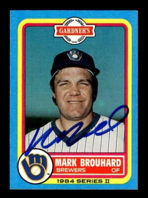 MARK BROUHARD SIGNED 1984 GARDNER'S MILWAUKEE BREWERS #2 - ON-CARD ...