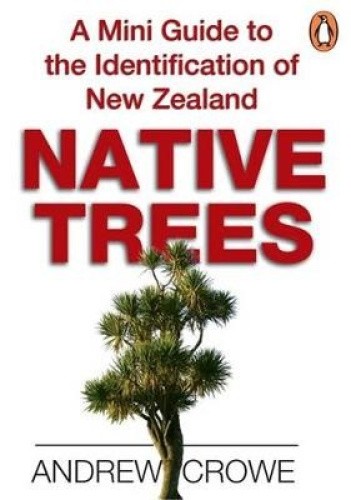 A Mini Guide To The Identification Of New Zealand Native Trees by ...