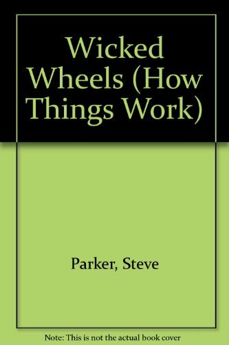 Wicked Wheels How Things Work By Steve Parker | eBay