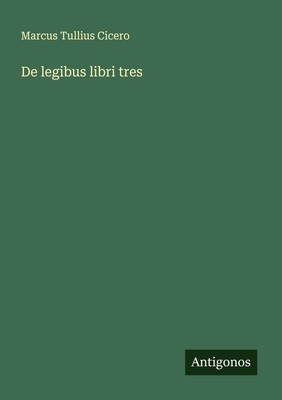 Marcus Tullius Cicero | De legibus libri tres | Taschenbuch | Deutsch ...
