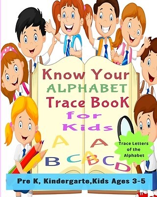 Know Your Alphabet Trace Book for Kids Alphabet Tracing Letter by Books ...