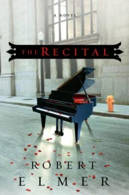 The Recital by Robert Elmer (2006, Perfect) 9781400071647| eBay