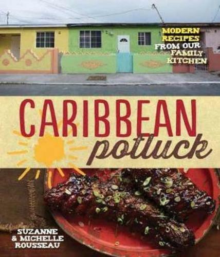 Caribbean Potluck Modern Recipes From Our Family Kitchen by Suzanne ...