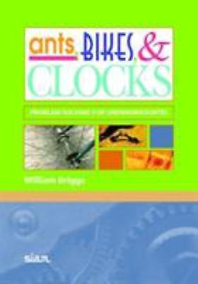 Ants, Bikes, and Clocks : Problem Solving for Undergraduates by William ...