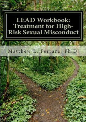 Lead Workbook : Treatment for High-Risk Sexual Misconduct, Paperback by ...
