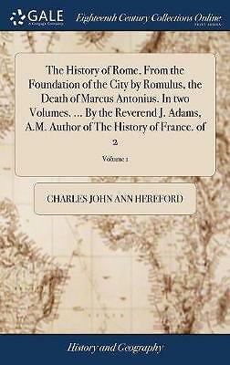 The History of Rome, from the Foundation of the City by Romulus, the ...