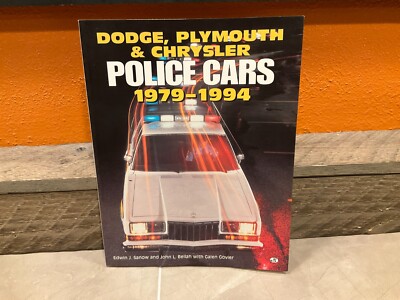 Dodge, Plymouth & Chrysler Police Cars 1979-1994 Edwin Sanow & John ...