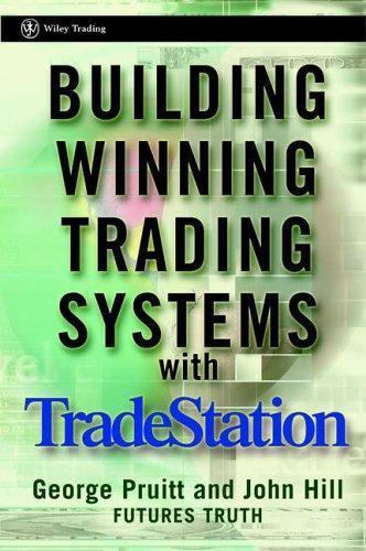 Building Winning Trading Systems with Tradestation [With CDROM ...