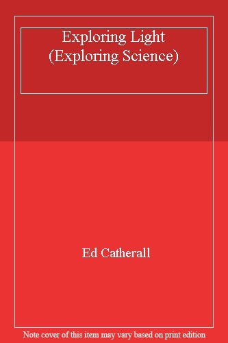 Exploring Light (Exploring Science) By Ed Catherall. 97807502026 | eBay