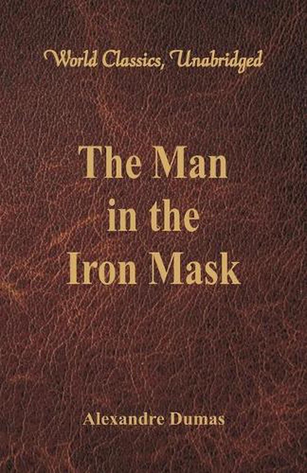 The Man in the Iron Mask (World Classics, Unabridged) by Alexandre ...