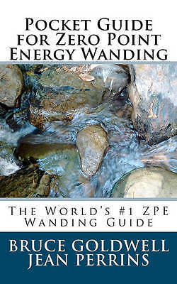 Pocket Guide for Zero Point Energy Wanding: The World's #1 Zpe Wanding ...