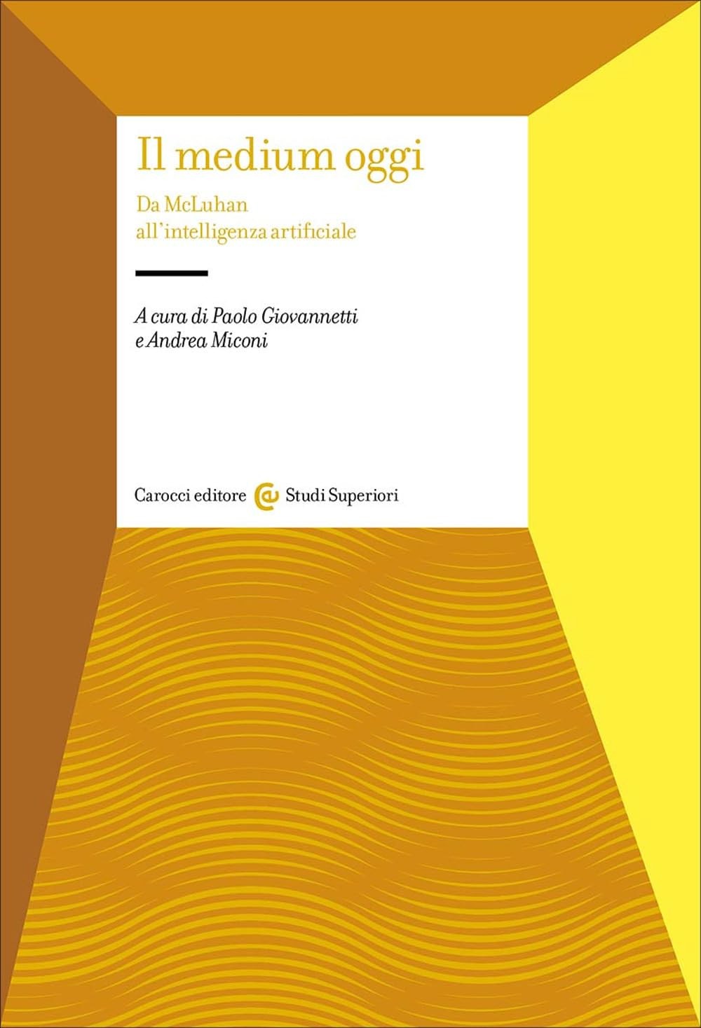 Andrea Miconi Paolo G Il medium oggi. Da MacLuhan all'intelligenza a ...