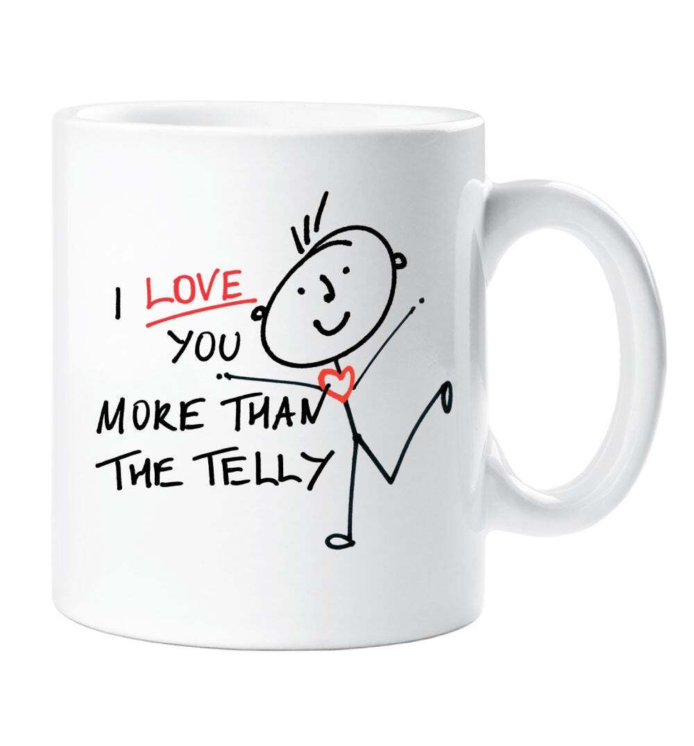 Telly Mug I Love You More Than The Telly Mug Stick People Cup Gift ...