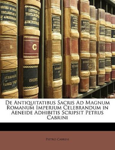 De Antiquitatibus Sacris Ad Magnum Romanum Imperium Celebrandum in ...