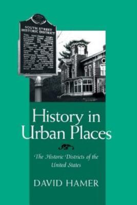 History In Urban Places: The Historic Districts Of The United Sta ...