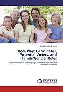 Role Play: Candidates, Potential Voters, And Family/Gender Roles von ...