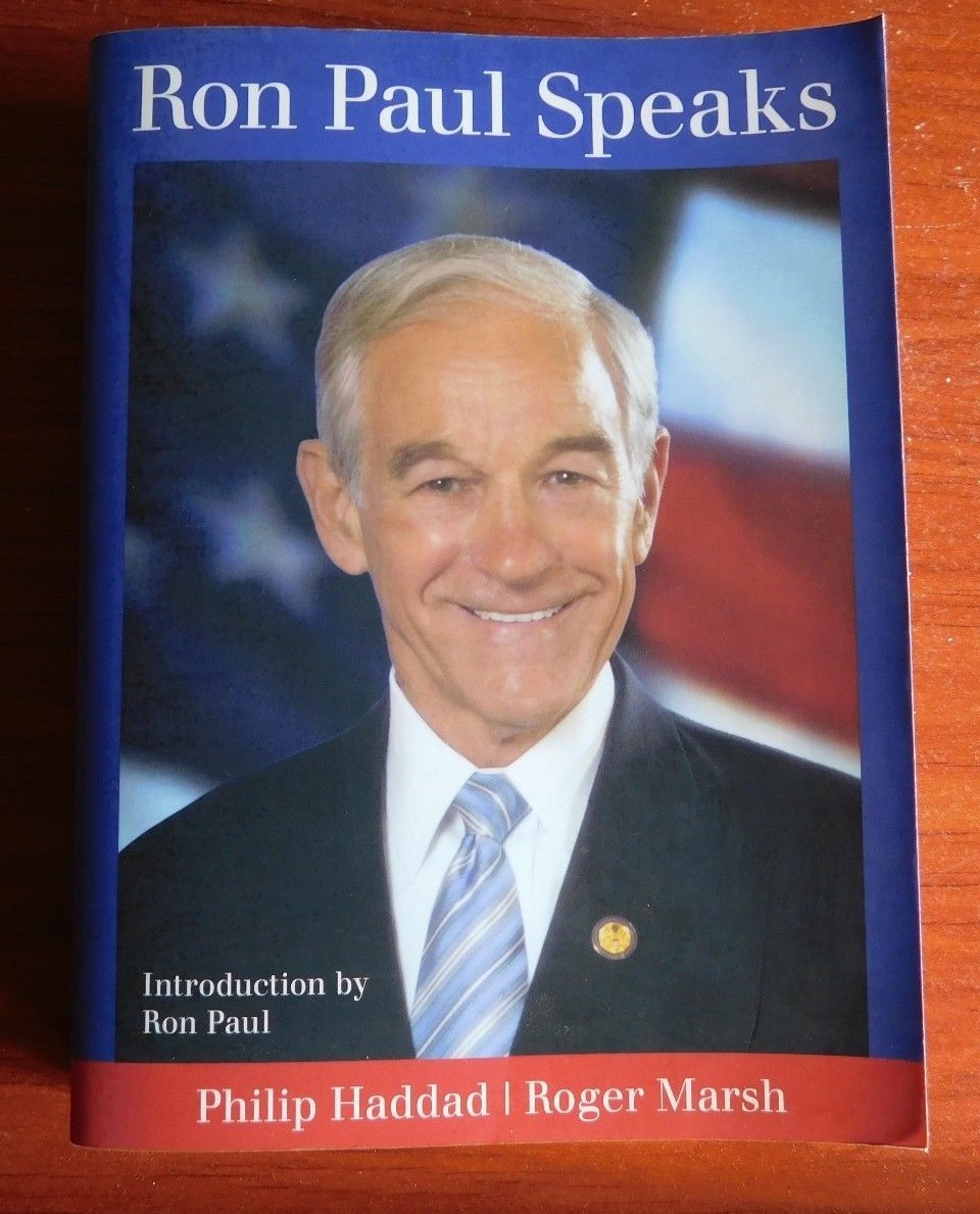 Ron Paul Speaks - by Roger Marsh & Philip Haddad - 2008 Paperback ...