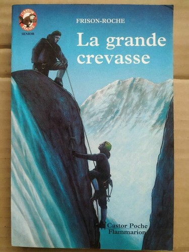 Frison-Roche - La grande crevasse/ Castor Poche - Flammarion 1993 | eBay