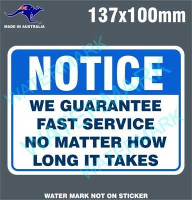 WE GUARANTEE FAST SERVICE STICKER FUNNY NOTICE STICKER | eBay Australia