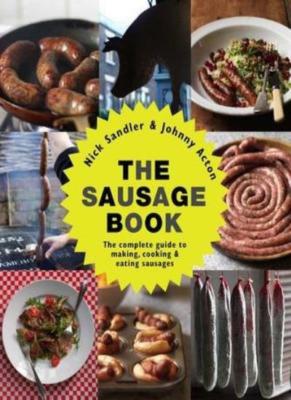 Sausage Book "The Complete Guide to Making, Cooking & Eating Sau | eBay