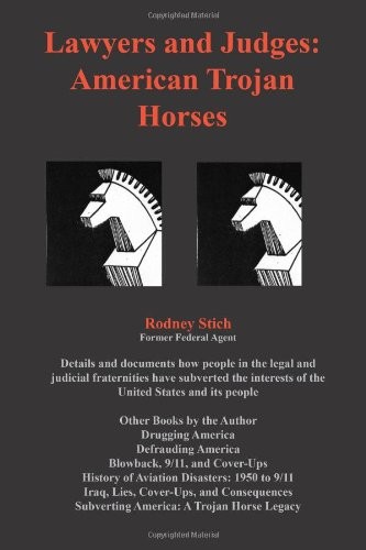 LAWYERS AND JUDGES: AMERICAN TROJAN HORSES By Rodney Stich **BRAND NEW** 932438164| eBay