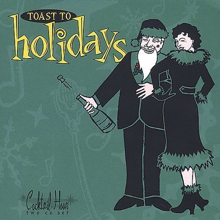 Cocktail Hour: Toast to Holidays by Various Artists (CD, Sep-2001, 2 ...