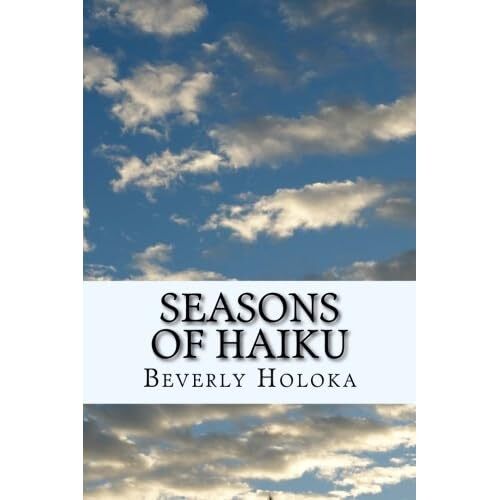 Seasons of Haiku - Paperback NEW Holoka, Beverly 01/03/2016 | eBay