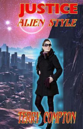 Justice Alien Style by Terry Compton (2013, Trade Paperback) for sale ...