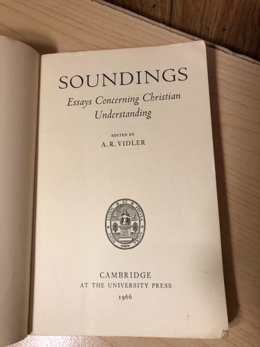 Soundings: Essays Concerning Christian Understanding ANGLICAN THEOLOGY ...