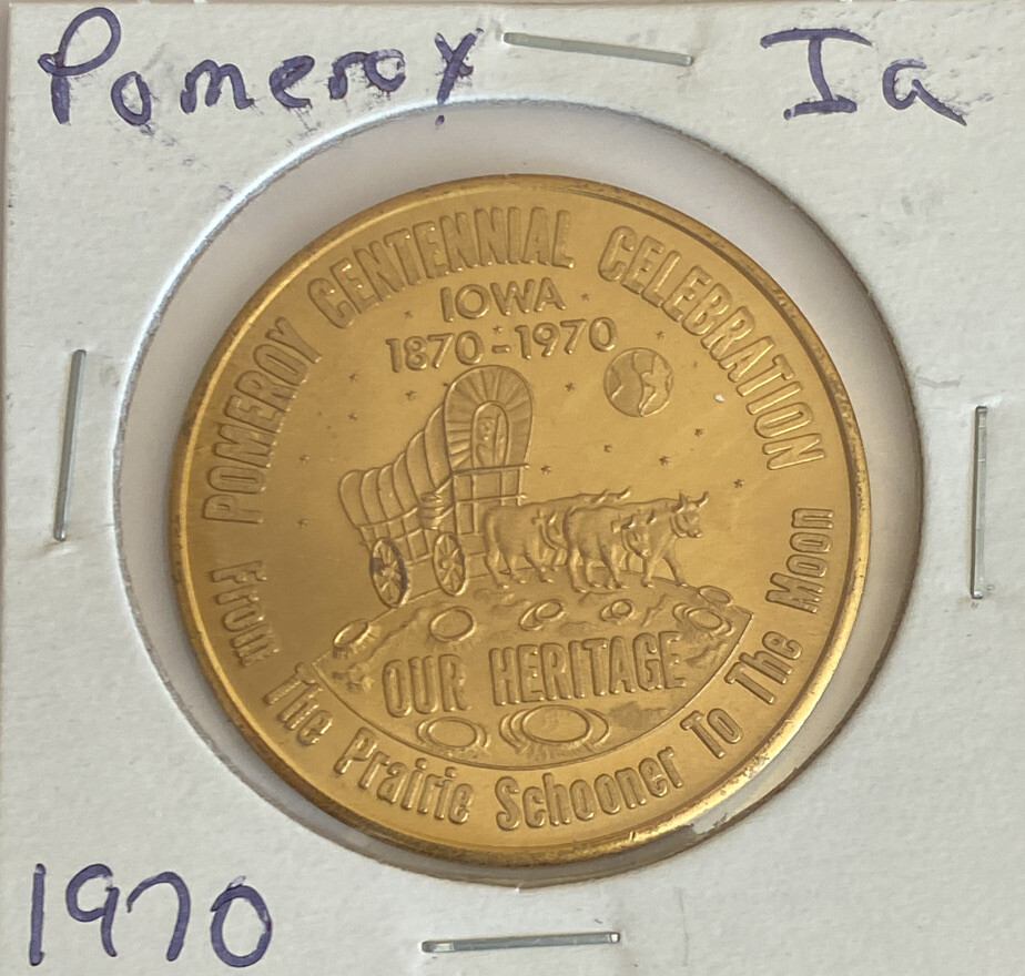 Iowa Centennial Token - Pomeroy , IA - 1870-1970- Good For 50¢ In Trade ...
