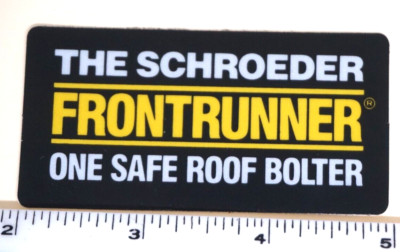Coal Mining Sticker The Schroeder Frontrunner One Safe Roof Bolter | eBay
