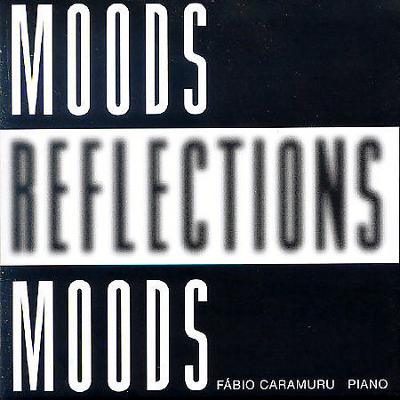Moods Reflections Moods * by Fabio Caramuru (CD, Aug-2004, Tratore/Echo ...